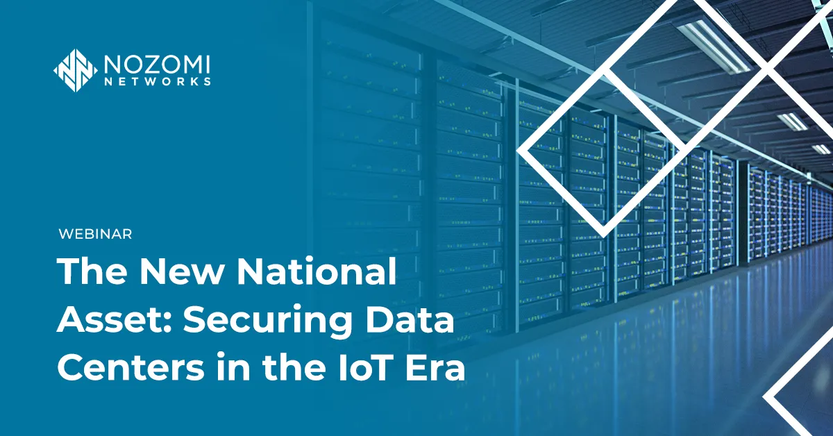 Webinar | The New National Asset: Securing Data Centers in the IoT Era